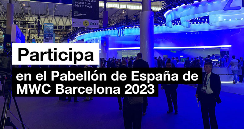 Red.es selecciona 48 empresas para integrar el Pabellón España en MWC Barcelona 2023 - Cepymenews